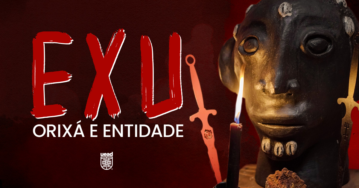 Exu: Orixá e Entidade